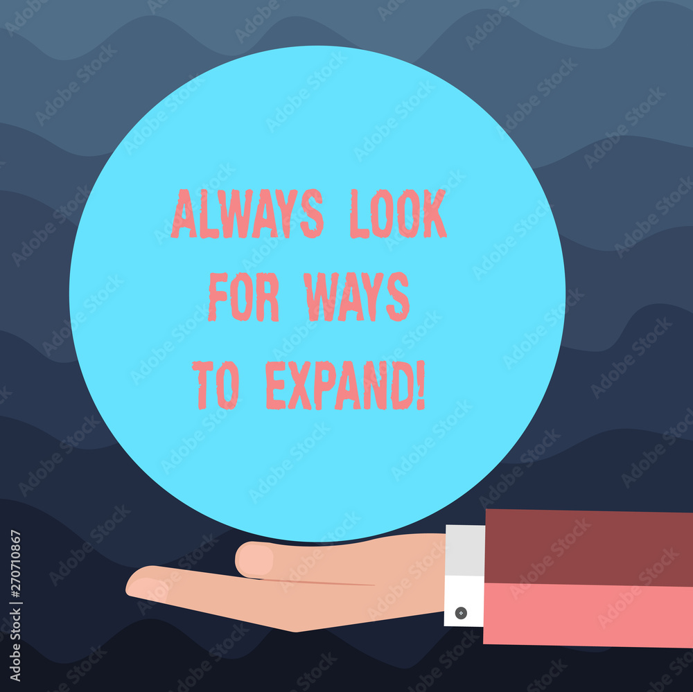 Writing note showing Always Look For Ways To Expand. Business photo ...