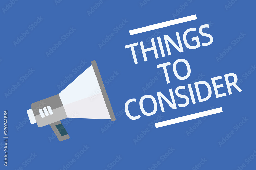 Text sign showing Things To Consider. Conceptual photo list to check or ...