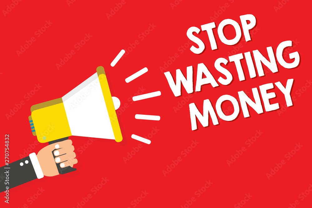 Handwriting text writing Stop Wasting Money. Concept meaning Organizing ...