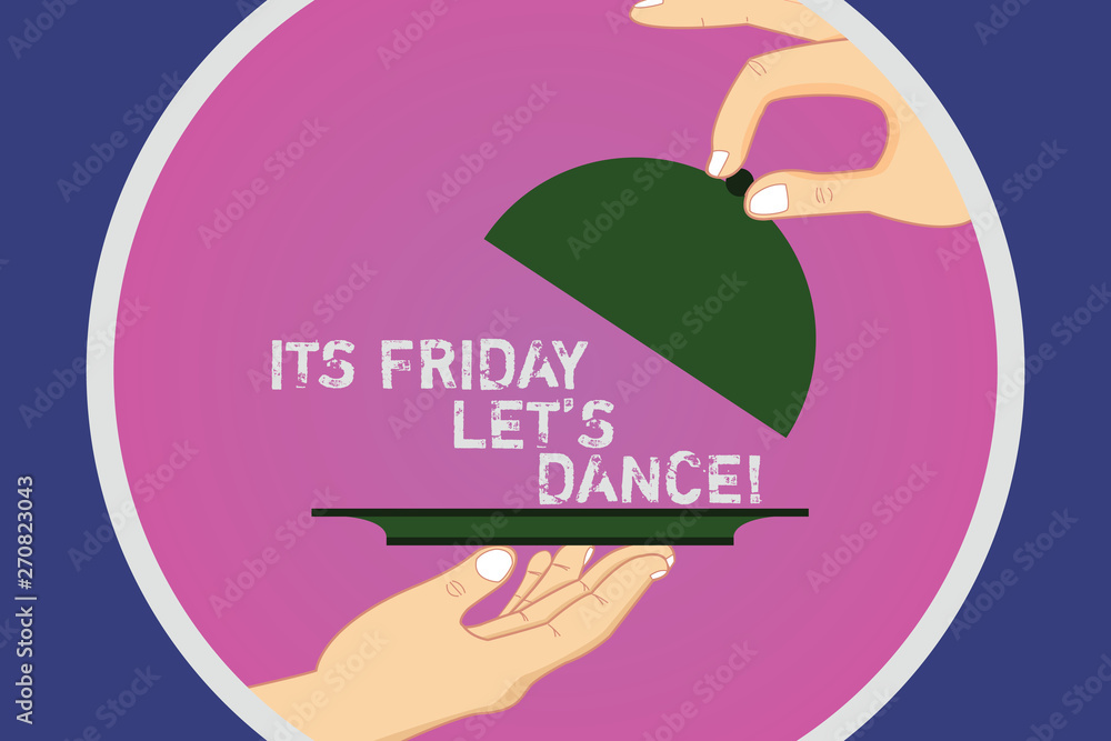Text sign showing Its Friday Let S Dance. Conceptual photo Invitation ...