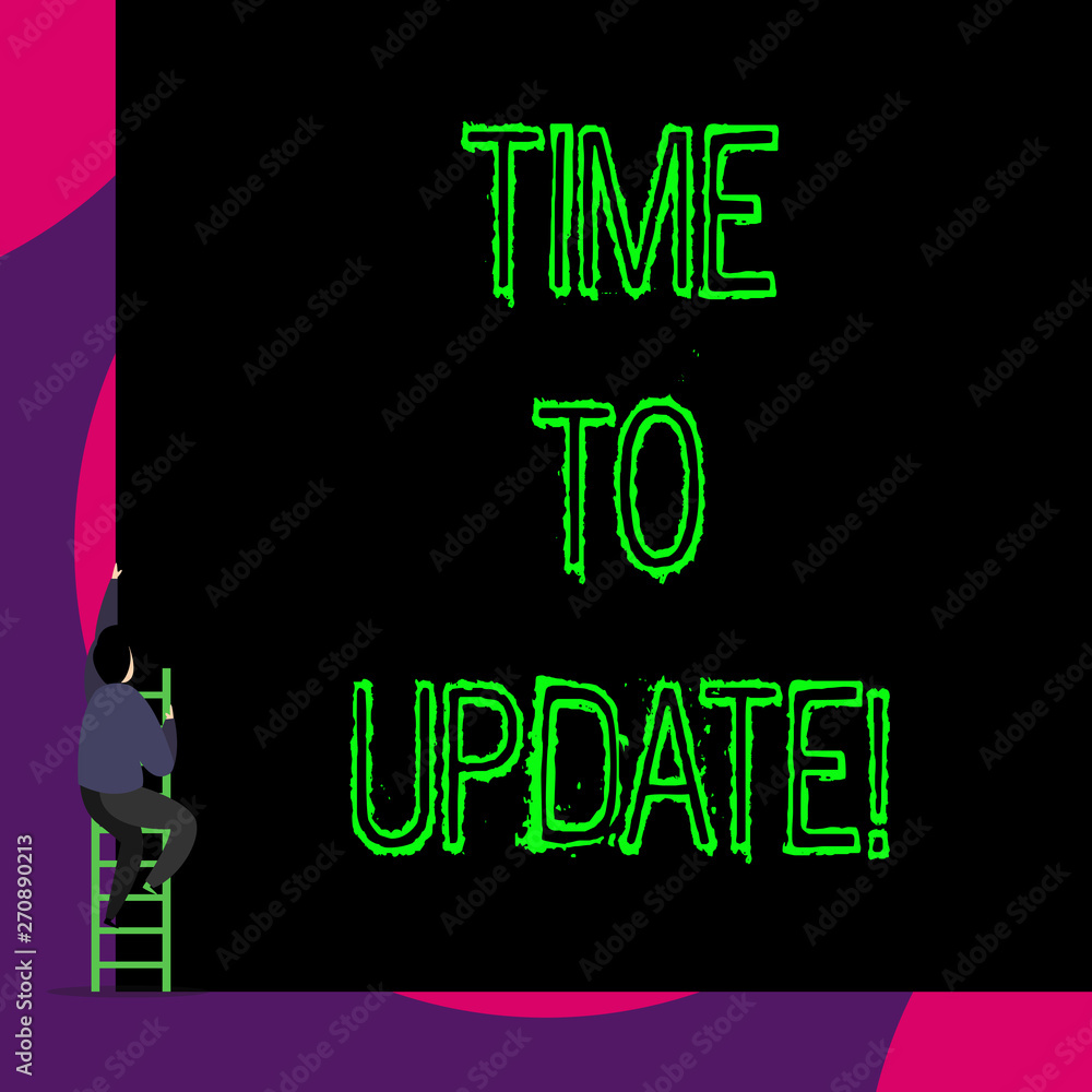 Handwriting text Time To Update. Conceptual photo this is right moment ...
