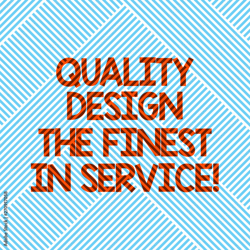 Handwriting text Quality Design The Finest In Service. Concept meaning ...