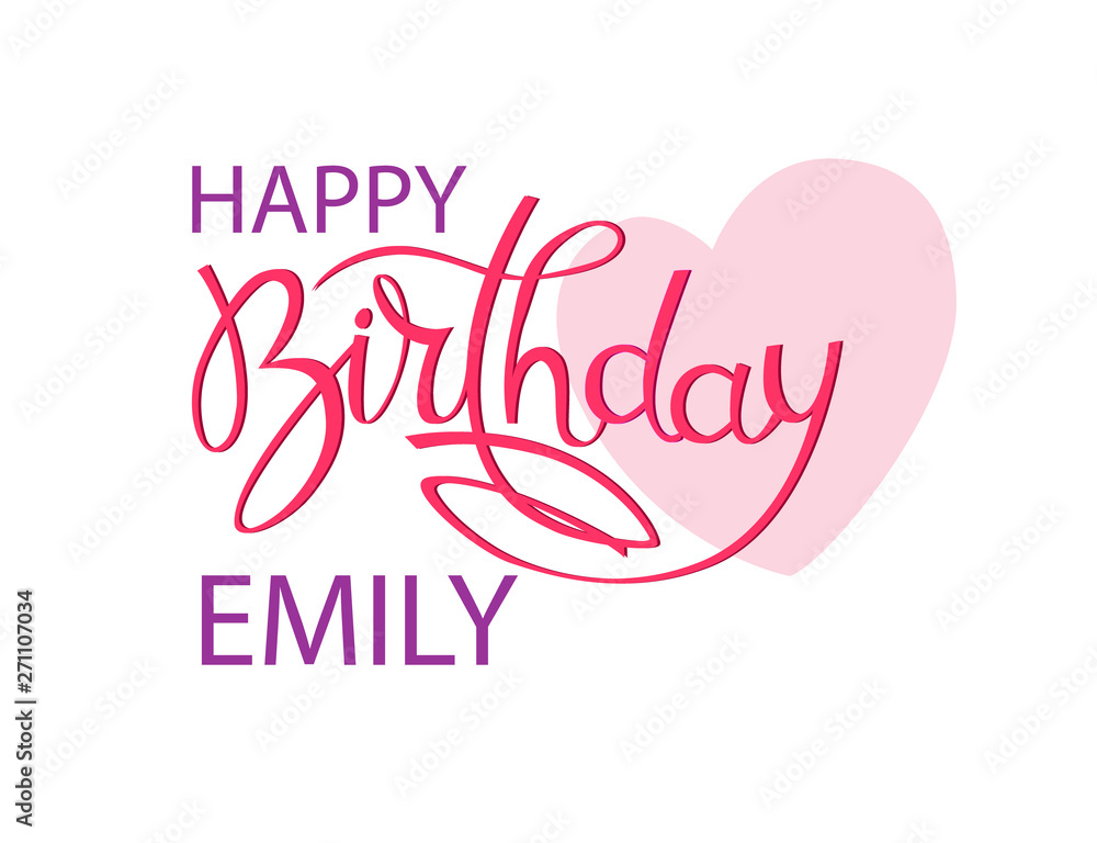 Birthday greeting card with the name Emily. Elegant hand lettering and ...