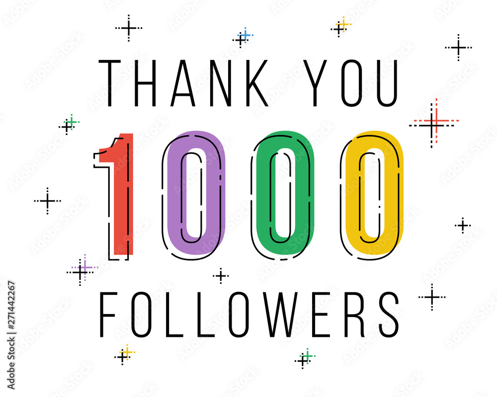 Thank you 1000 followers. Congratulations social network progress ...