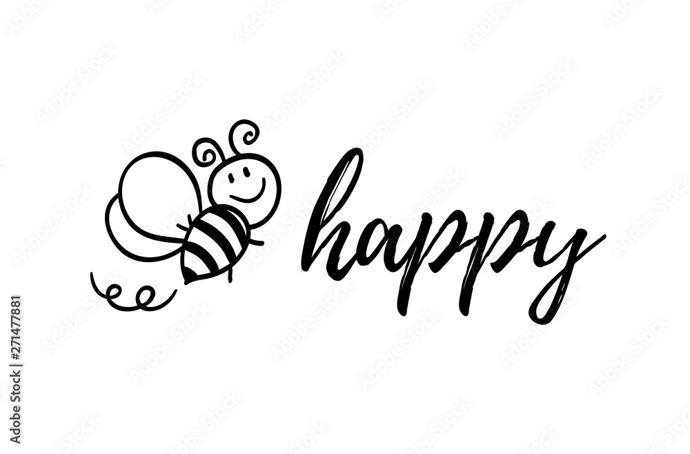 Bee happy phrase with doodle bee on white background. Lettering poster ...