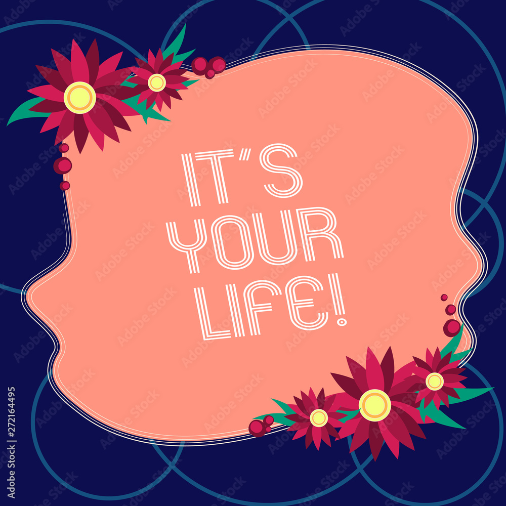 Word writing text It S Your Life. Business concept for You can make ...