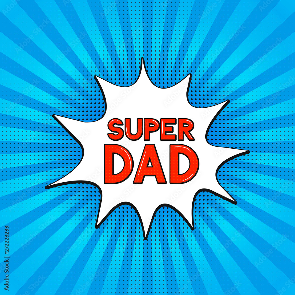 Comics lettering Super Dad on bright blue background. Retro Fathers day ...