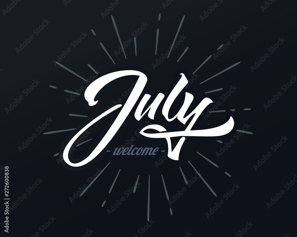 Welcome July vector calligraphy. Hand lettering on isolated white ...