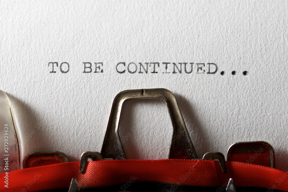To be continued concept Stock Photo | Adobe Stock