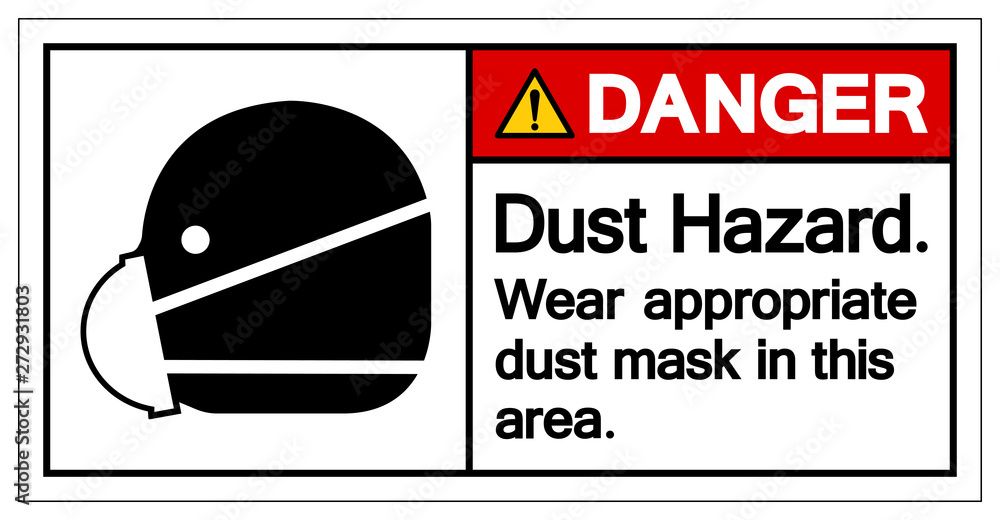 Danger Dust Hazard Wear Appropriate Dust Mask In This Area Symbol Sign ...