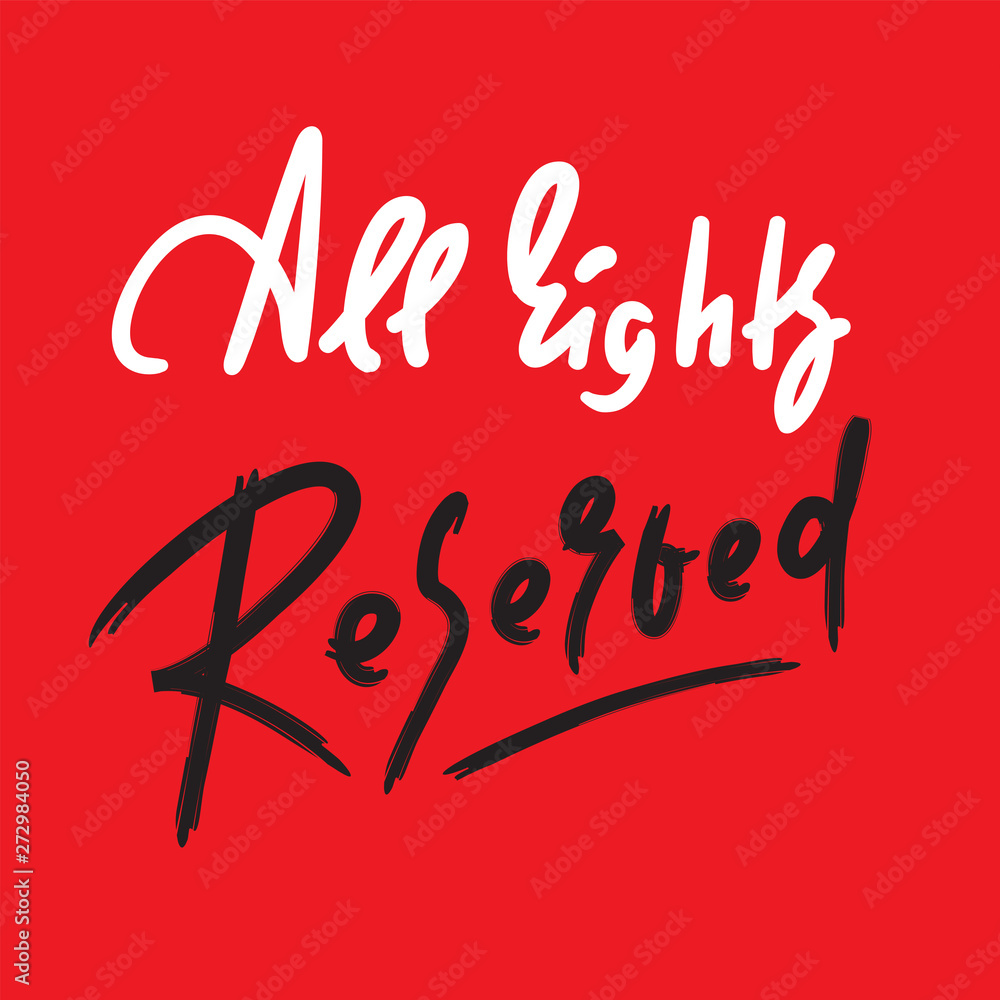 All rights reserved - inspire motivational quote. Hand drawn lettering ...