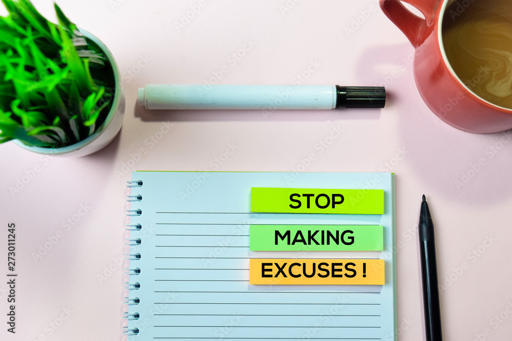 Stop Making Excuses! text on sticky notes with office desk concept ...