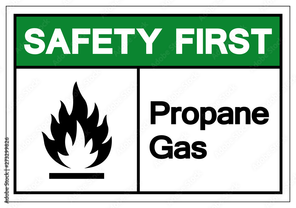 Safety First Propane Gas Symbol Sign, Vector Illustration, Isolate On ...