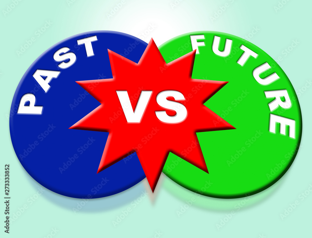 Past Vs Future Words Compares Life Gone With Upcoming Prospects - 3d ...