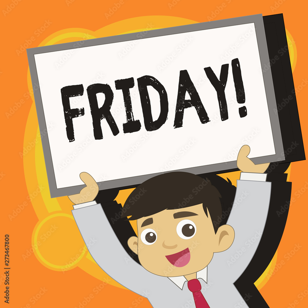 Writing note showing Friday. Business concept for Last day of working ...
