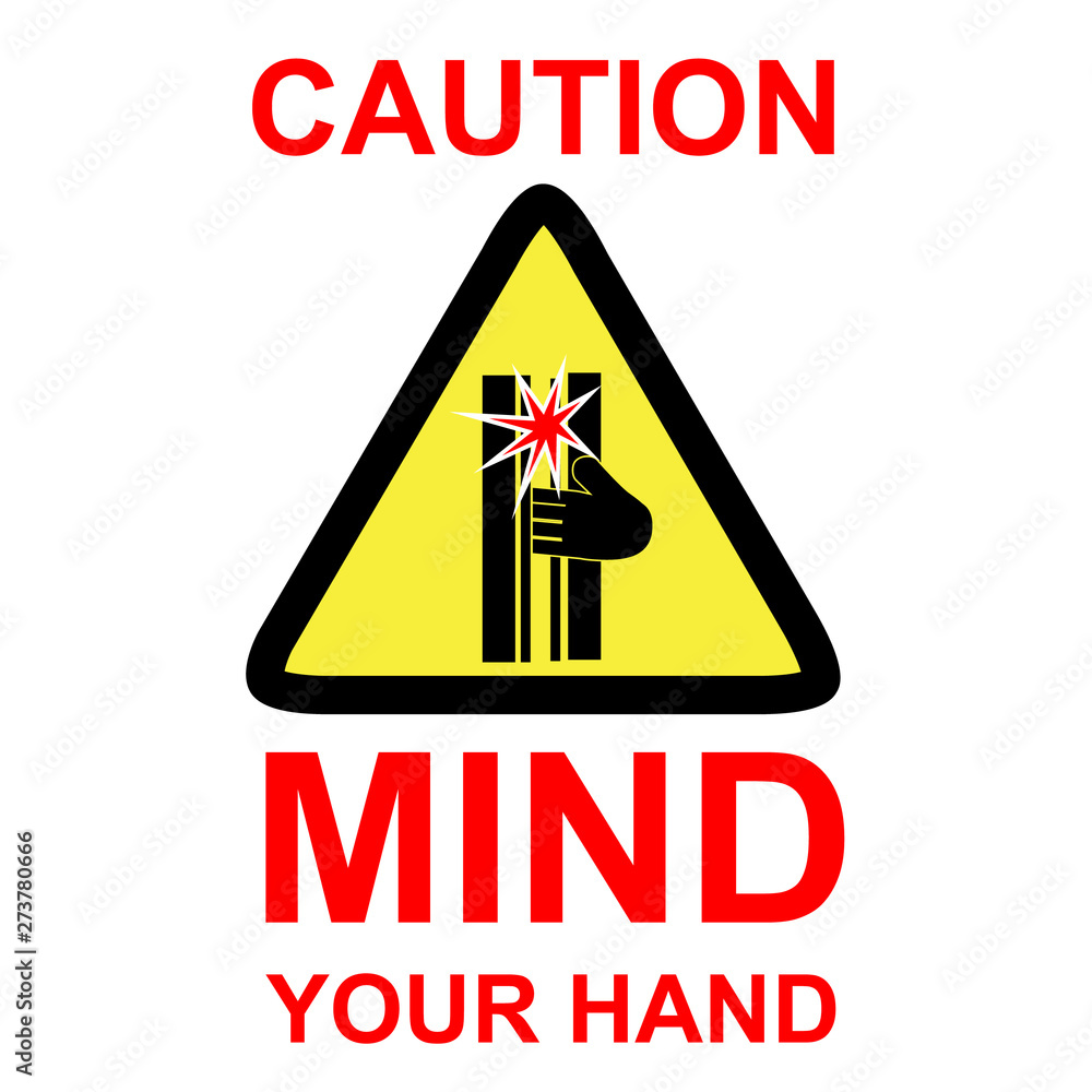Simple Vector sign, Caution Mind Your Hand, isolated on white ...