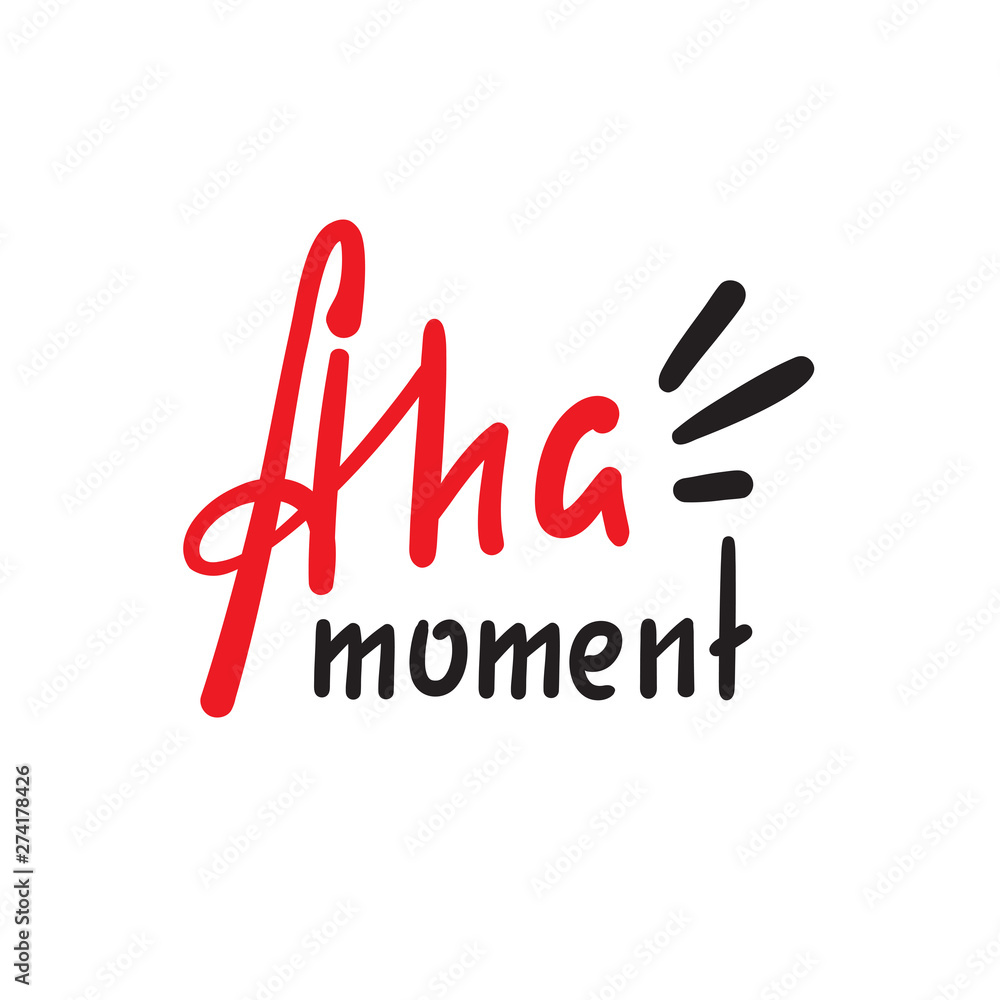 Aha moment - simple inspire motivational quote. Hand drawn lettering ...