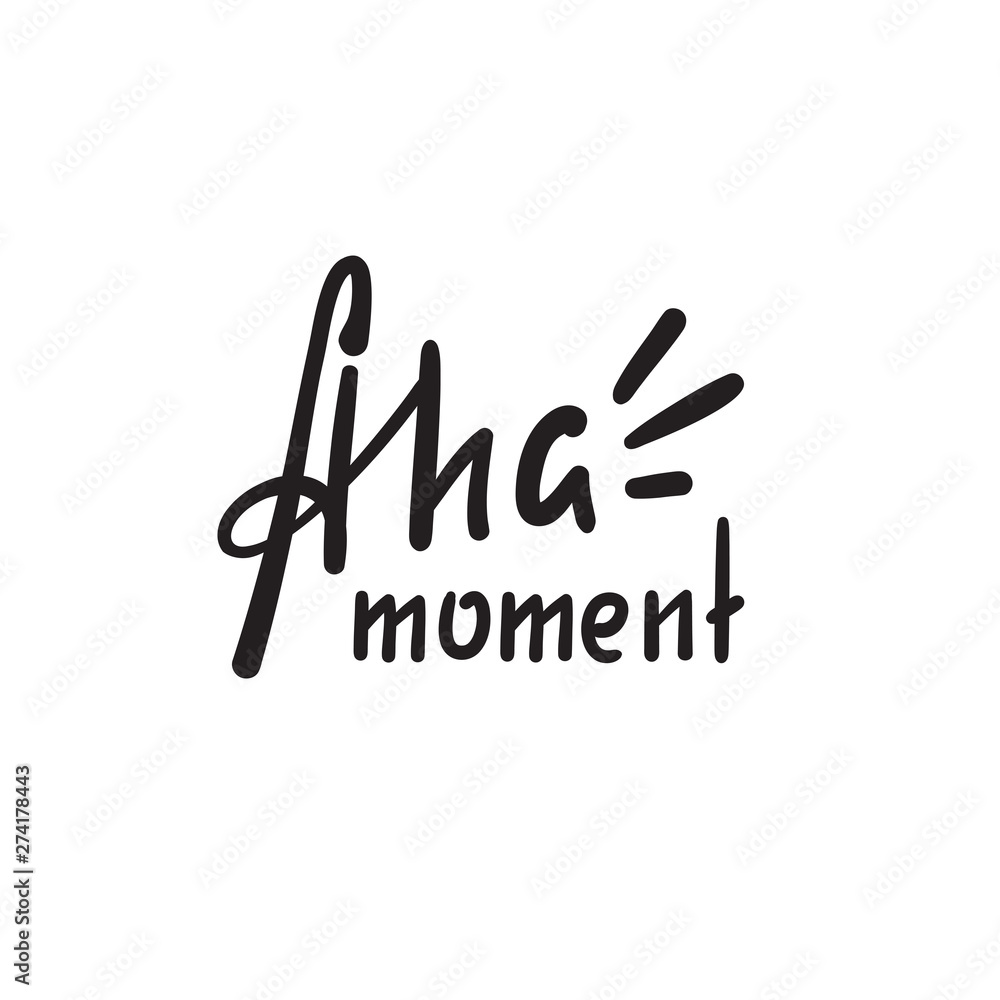 Aha moment - simple inspire motivational quote. Hand drawn lettering ...