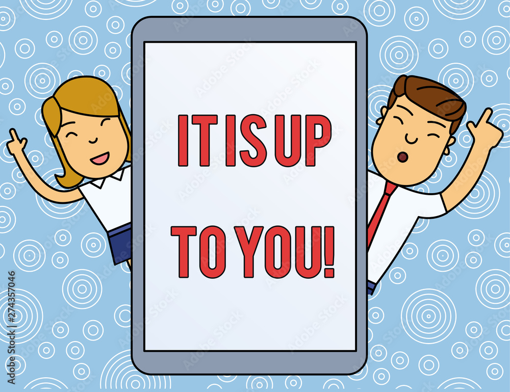 Word writing text It Is Up To You. Business photo showcasing Used to ...