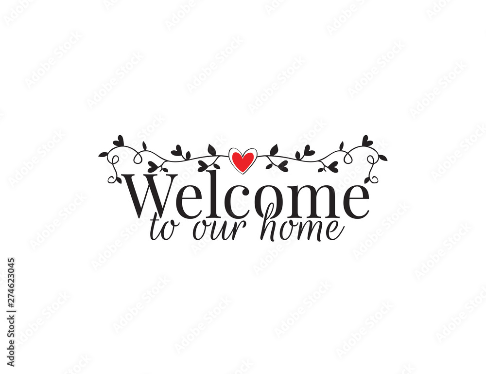 Welcome to our home, wall decals vector, wall decoration, art decor ...