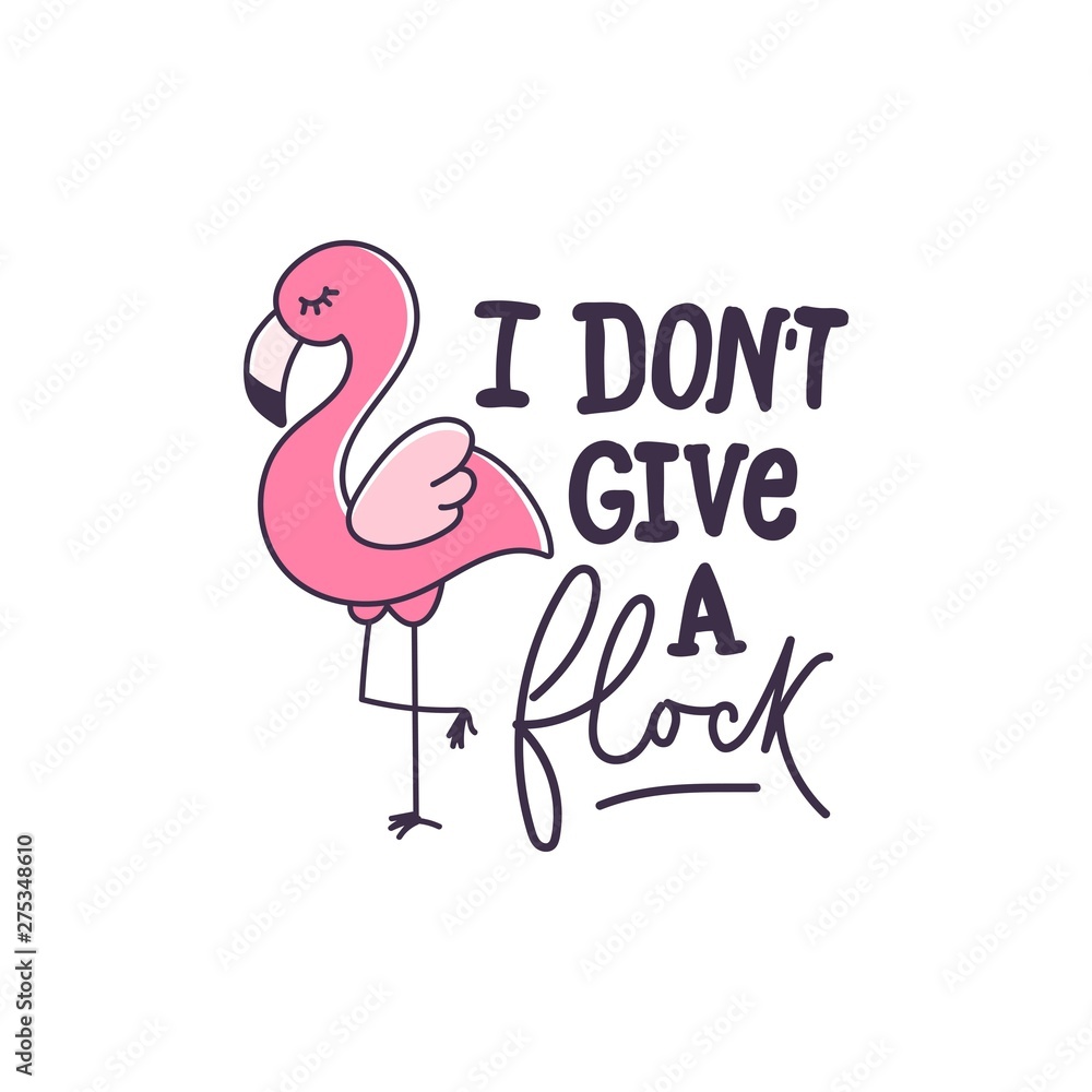 I don't give a flock inspirational quote design with flamingo. Cute ...