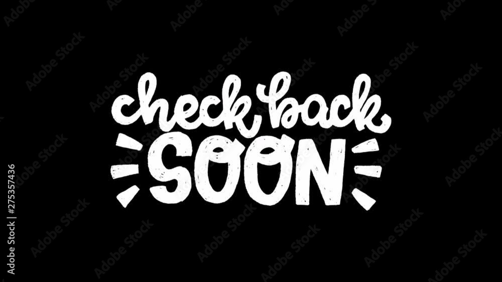 White hand drawn lettering inscription Check Back Soon in 4k footage ...