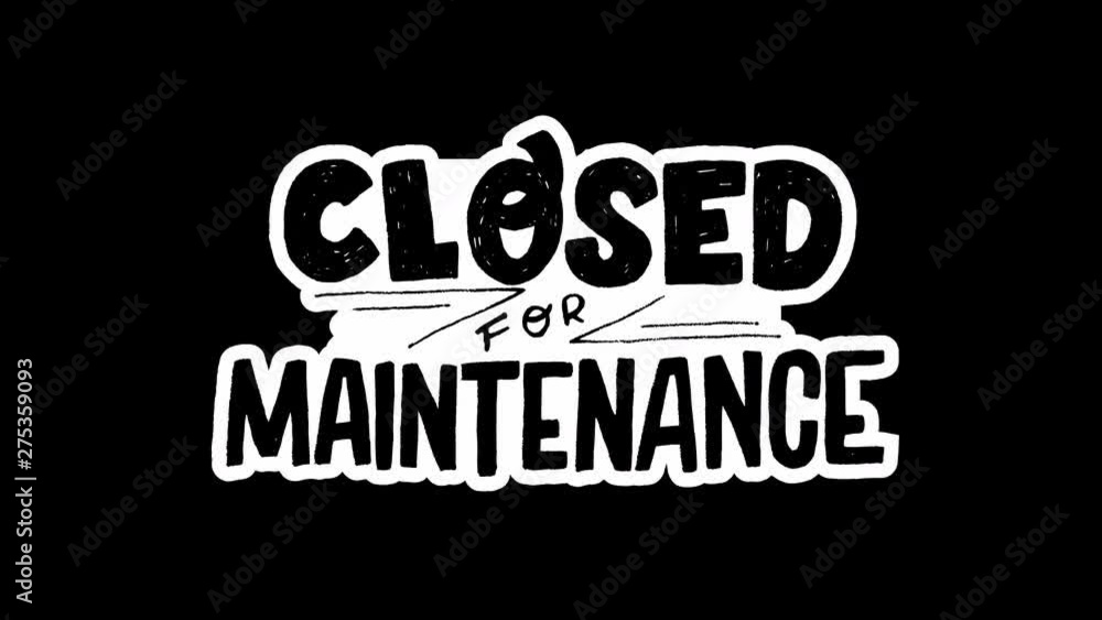 Animated hand drawn lettering sign Closed for Maintenance. Animation of ...