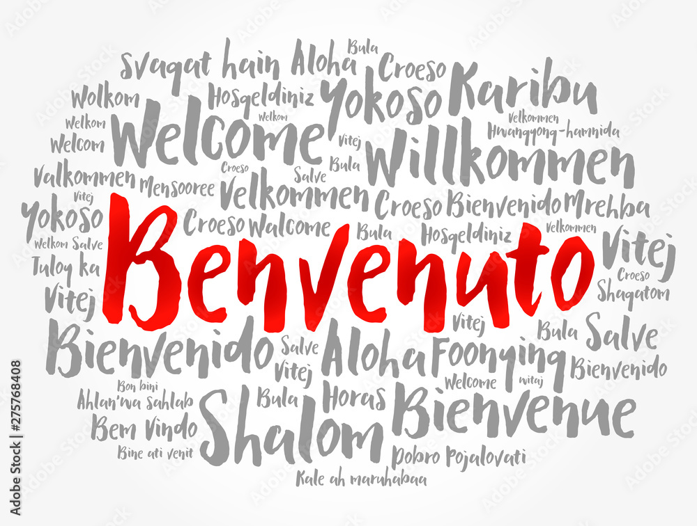 Benvenuto (Welcome in Italian) word cloud in different languages ...