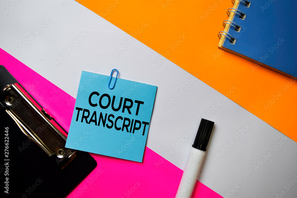 Court Transcript text on sticky notes with color office desk concept ...