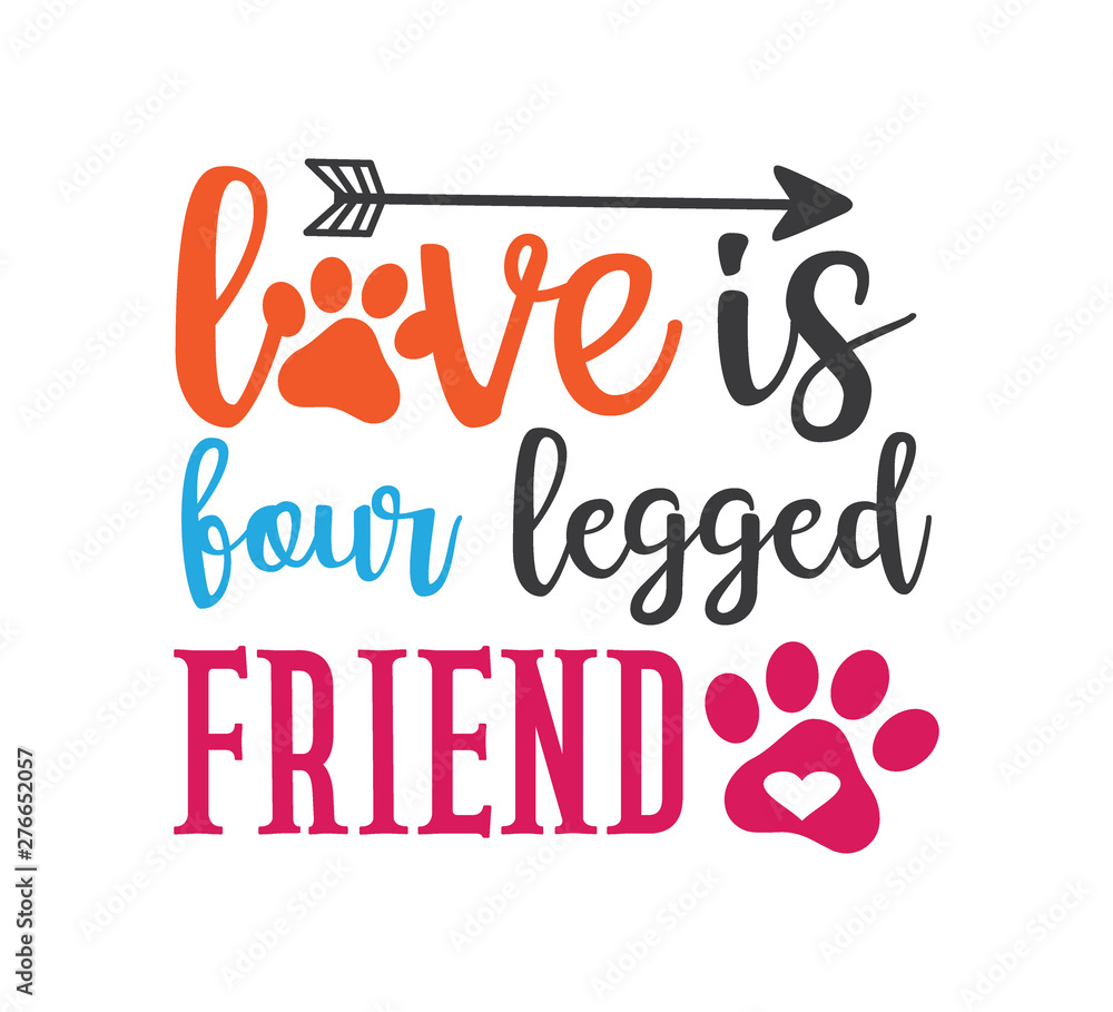 love is four legged friend inspiring funny quote vector graphic design ...