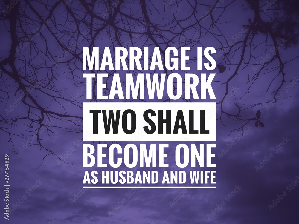 Inspirational and motivational quote - Marriage is teamwork, two become ...