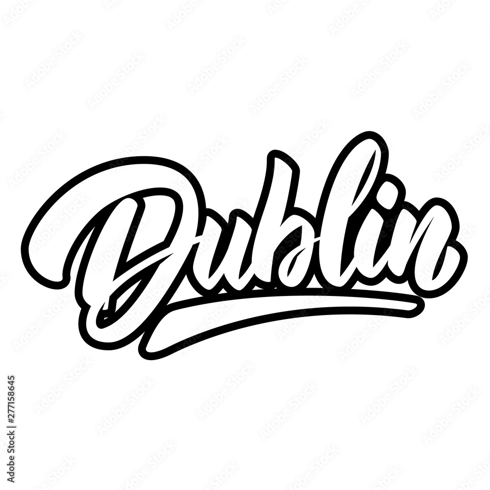 Dublin (capital of republic of Ireland). Lettering phrase on white ...