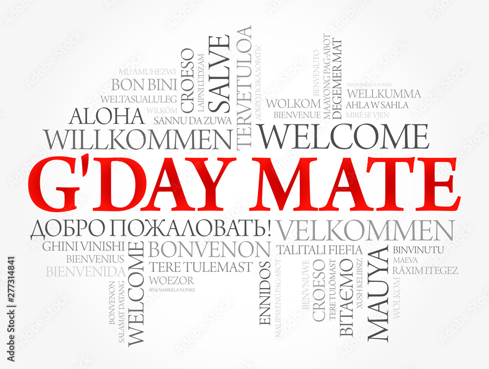 G'day Mate (Welcome in Australian) word cloud in different languages ...