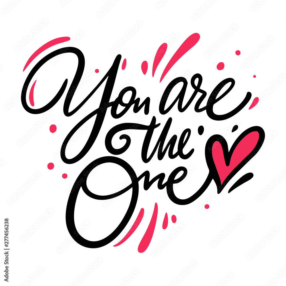 You are the one. Hand drawn phrase lettering and love heart. Modern ...