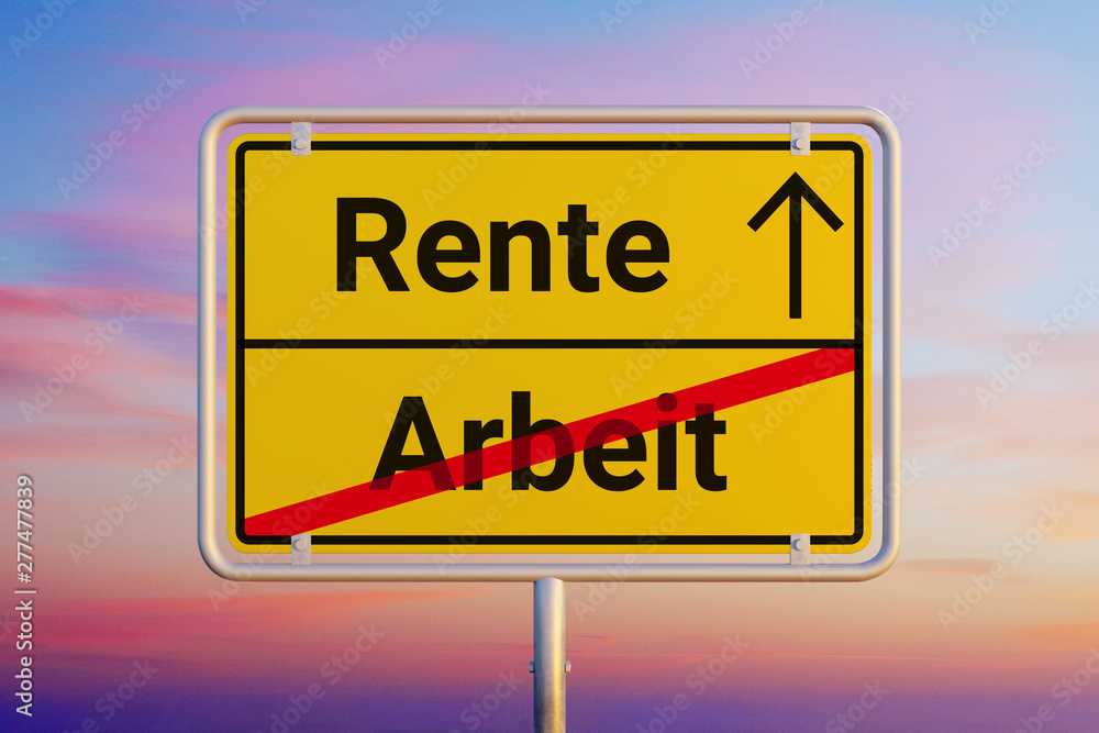 Rente/Arbeit. Gelbes Schild/Ortsschild als Symbol für das Ende der ...