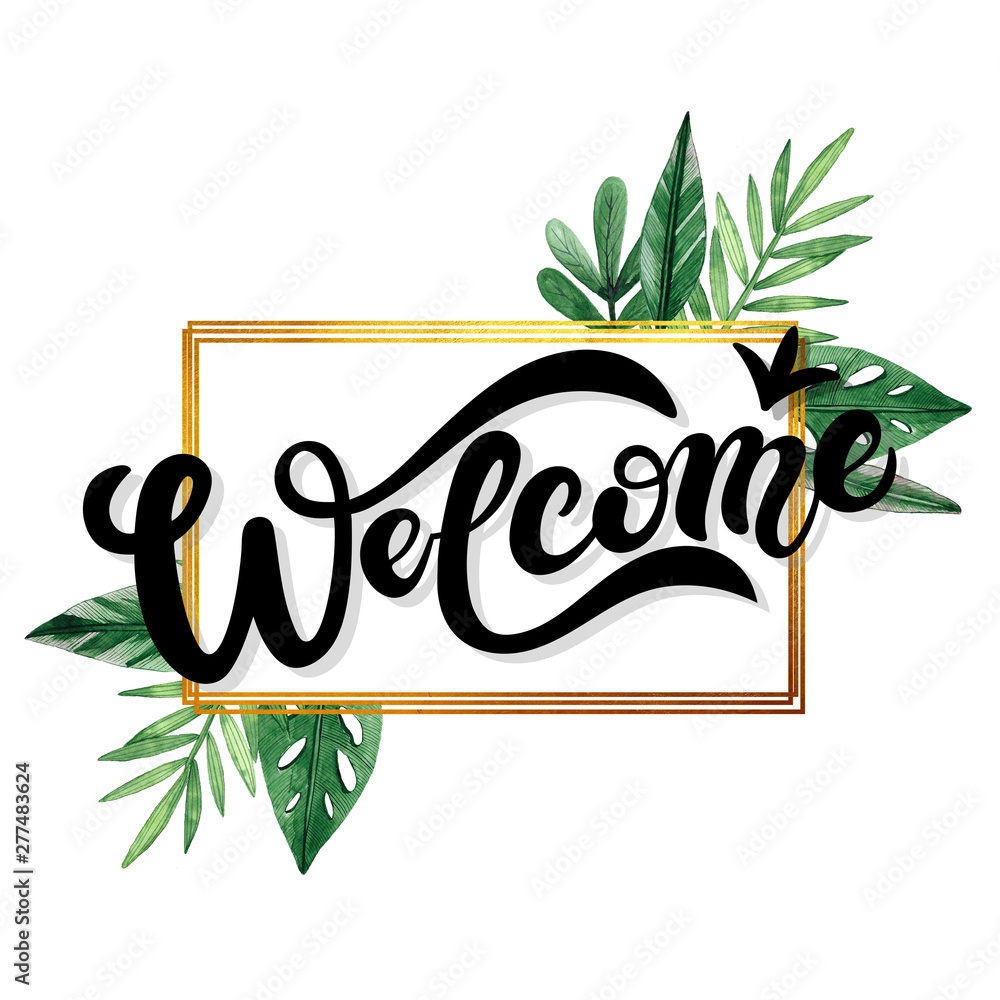 Welcome. Hand drawn lettering with watercolor background. Background ...