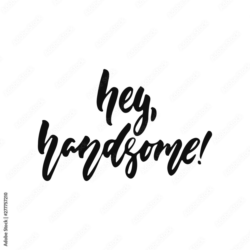 Hello Handsome Quotes