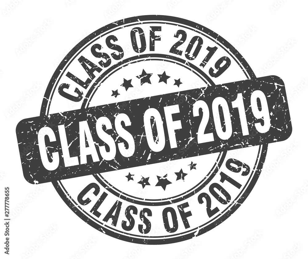 class of 2019 stamp. class of 2019 round grunge sign. class of 2019 ...