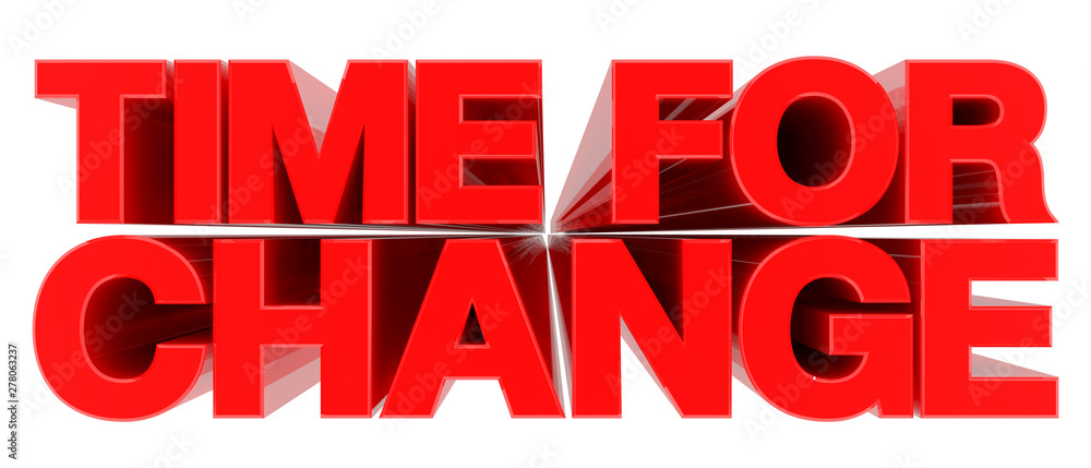 TIME FOR CHANGE word on white background 3d rendering Stock ...