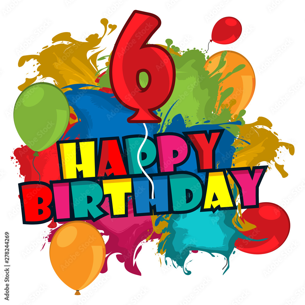 Happy birthday vector design with number six, for six year old child ...