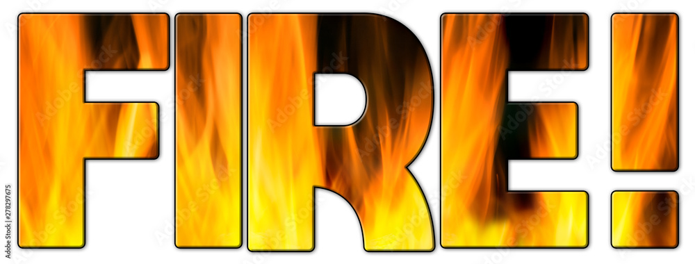 FIRE! - The word Fire consists of letters that show the flames of a ...