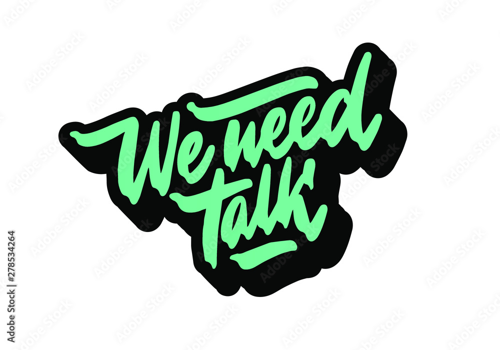 We need talk. Hand written quote, made in vector Stock Vector | Adobe Stock