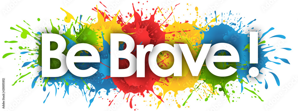 Be Brave in splash’s background Stock Illustration | Adobe Stock