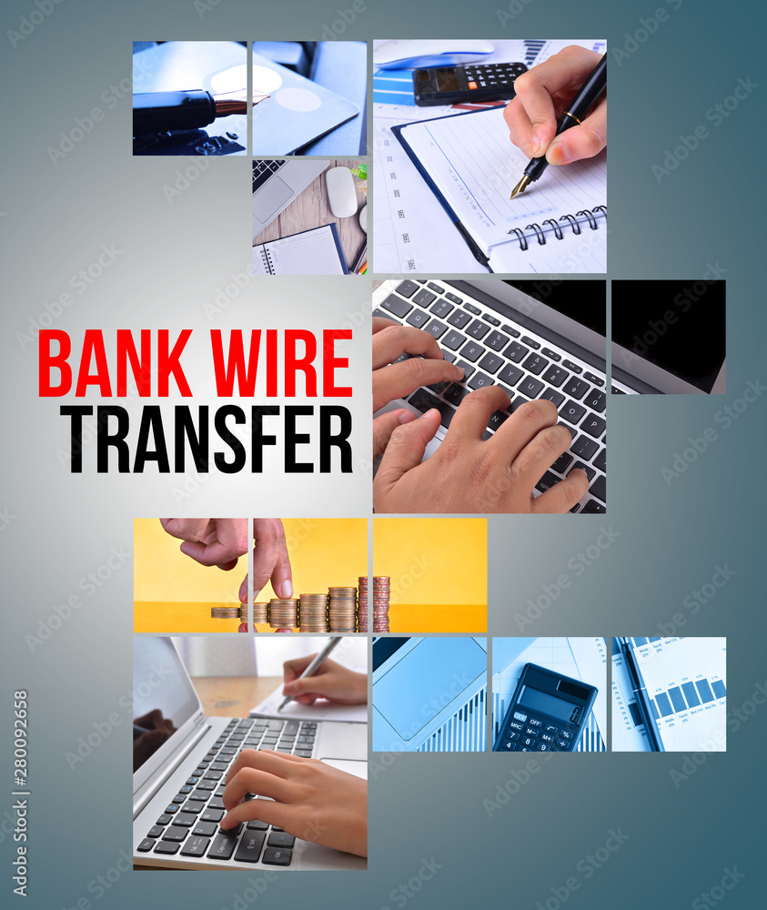 BANK WIRE TRANSFER text with collage images Stock Photo | Adobe Stock