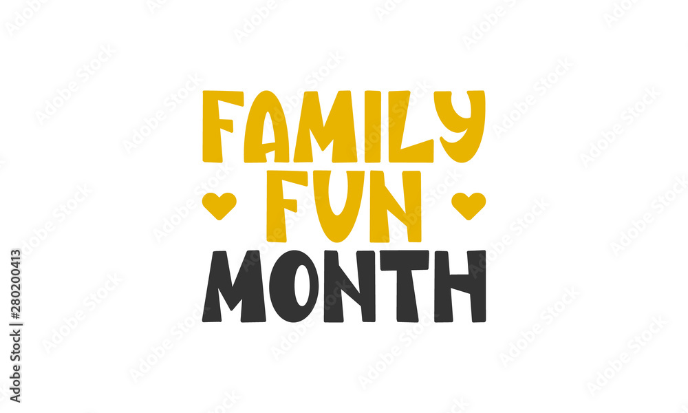 Family Fun Month. Celebrated annual in August. Handwritten vector ...