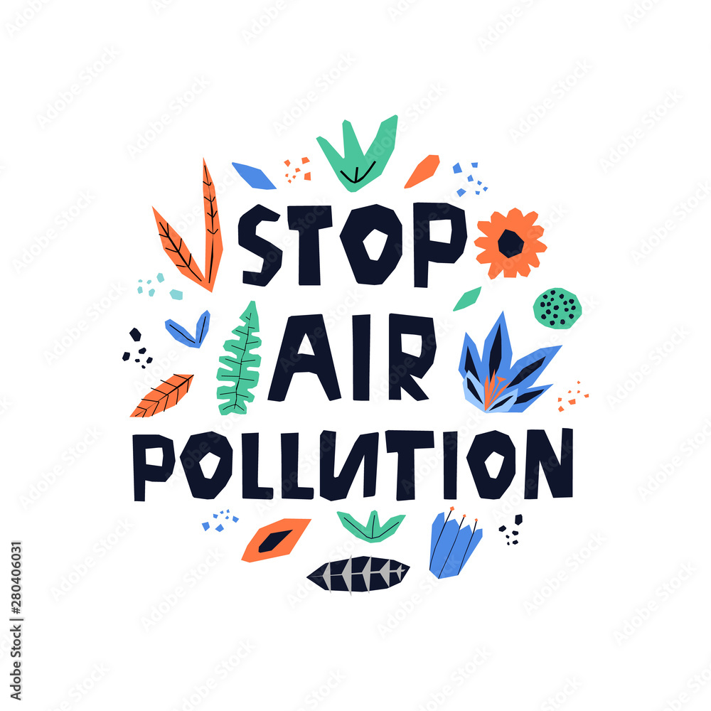 Stop air pollution modern lettering on white background with flowers ...