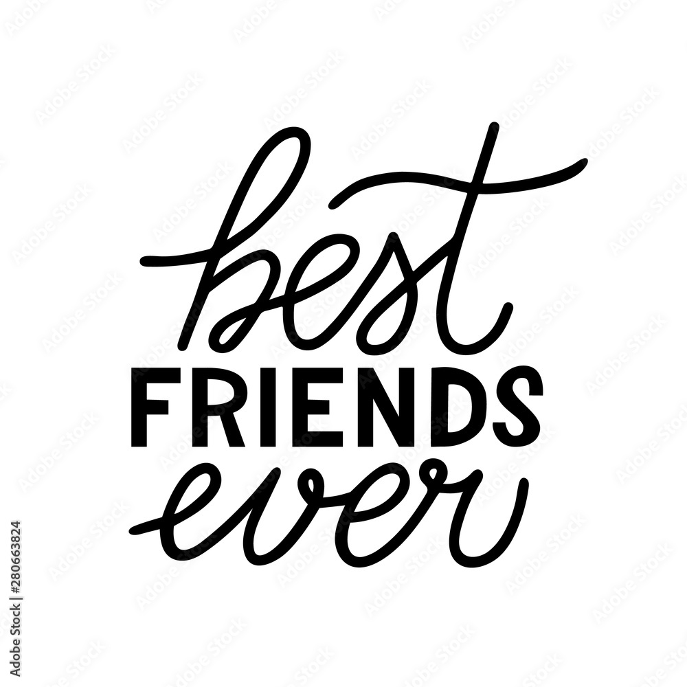 Best Friends Ever calligraphy hand lettering isolated on white ...