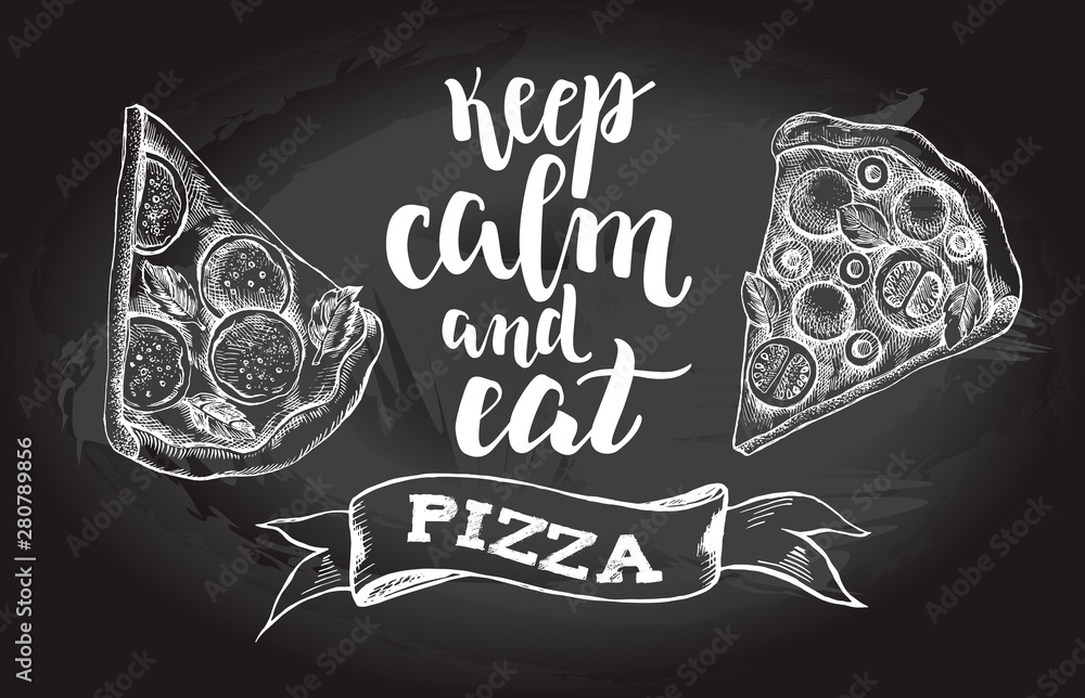 Keep calm and eat pizza. Background with Ink hand drawn food elements ...