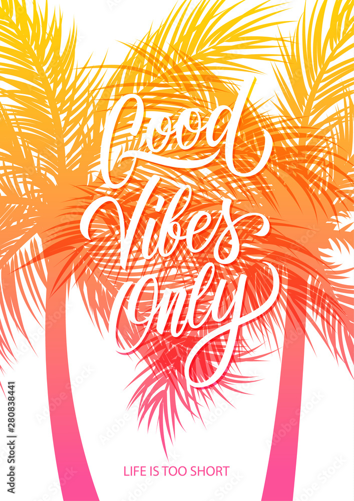 Good Vibes Only poster with hand drawn lettering text design and palm ...