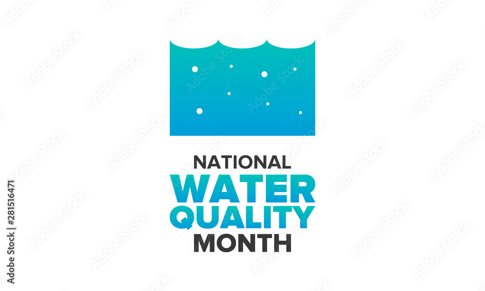 National Water Quality Month in August. Month of studying the water ...